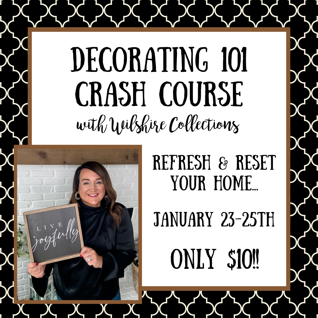 Decorating 101 Crash Course An Online Workshop Wilshire Collections